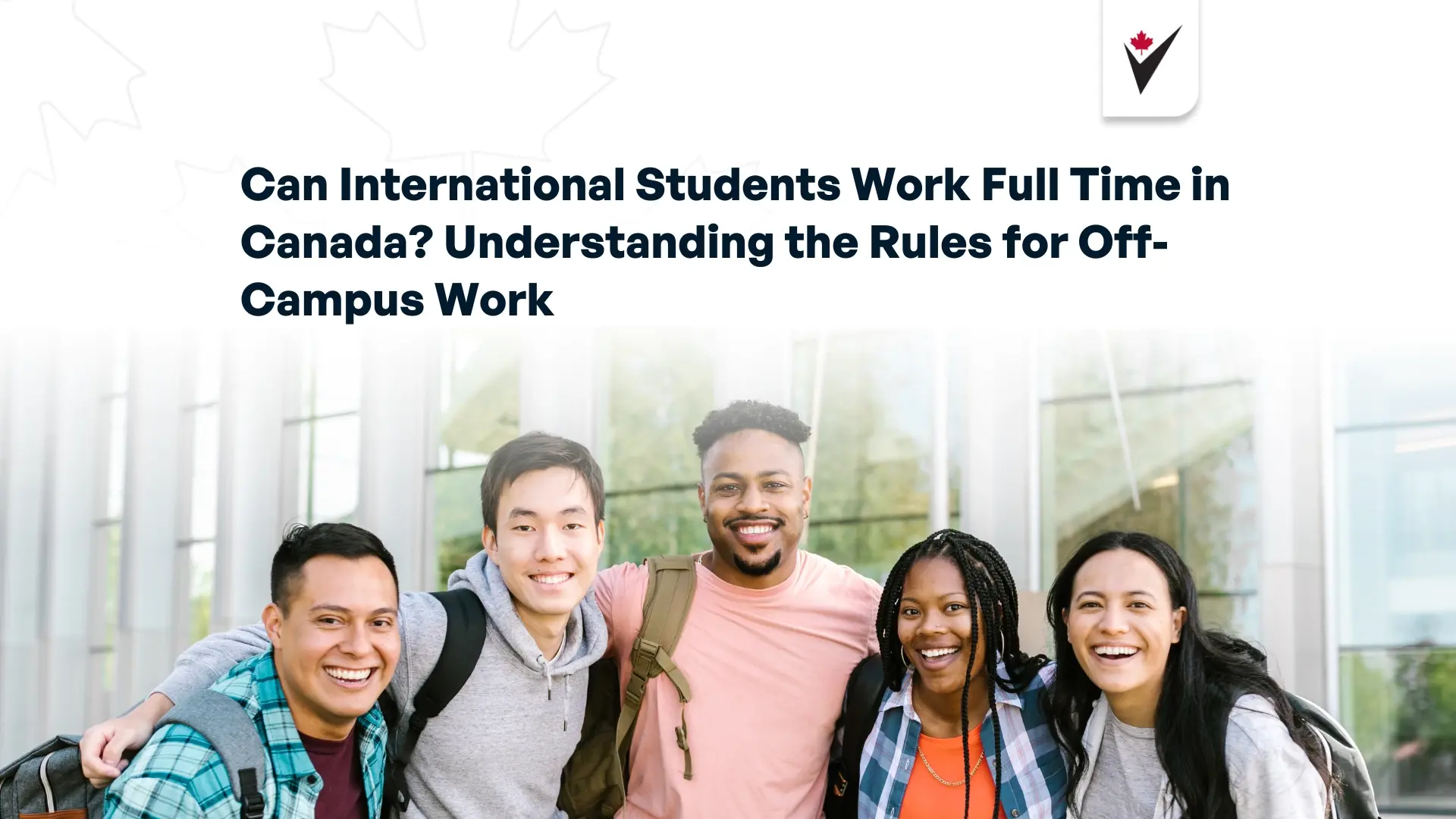 Work for International Students in Canada and the Rules for Off-Campus Work